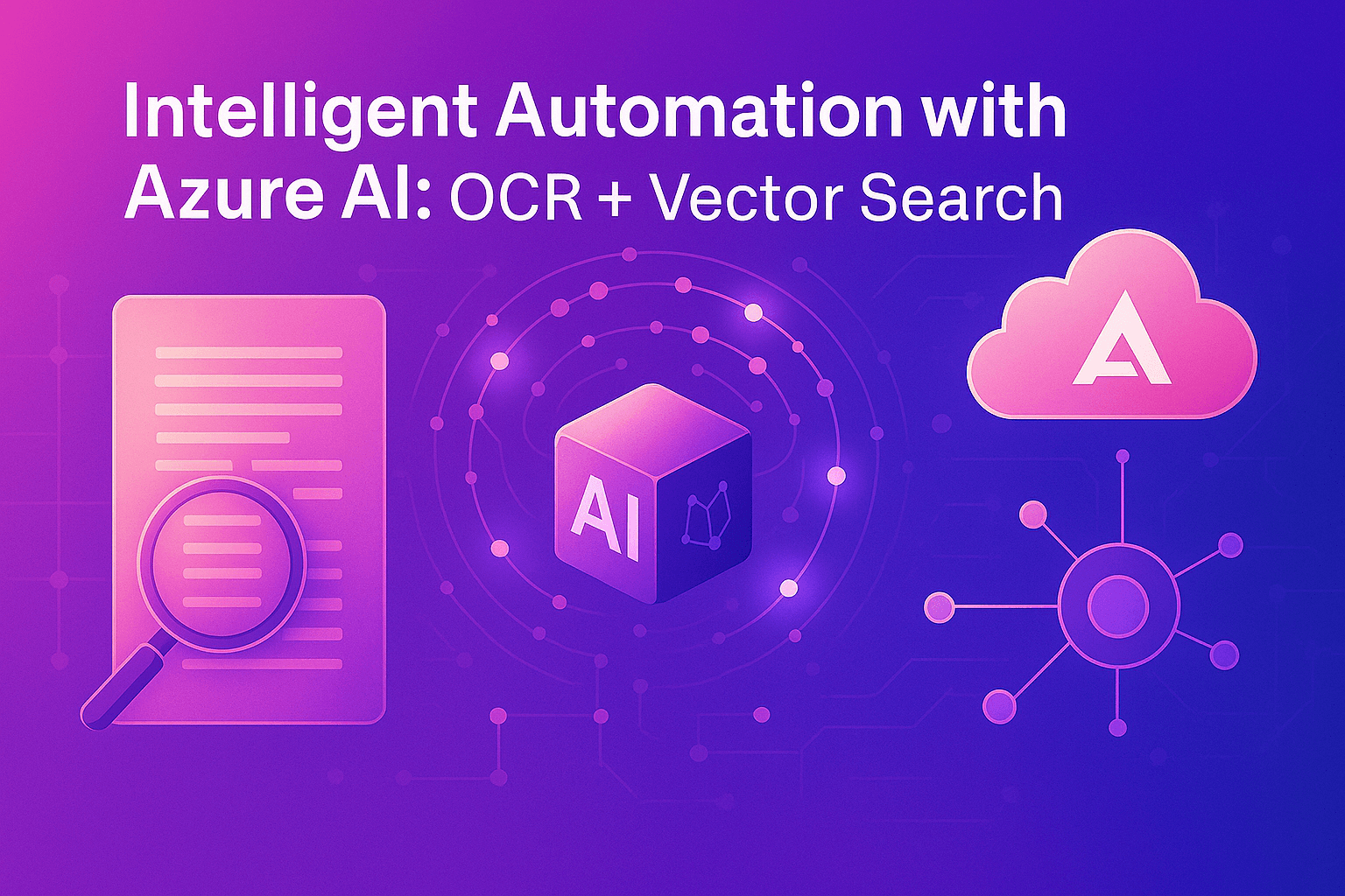 Smart Automation with Azure AI: OCR + Vector Search | Info Services